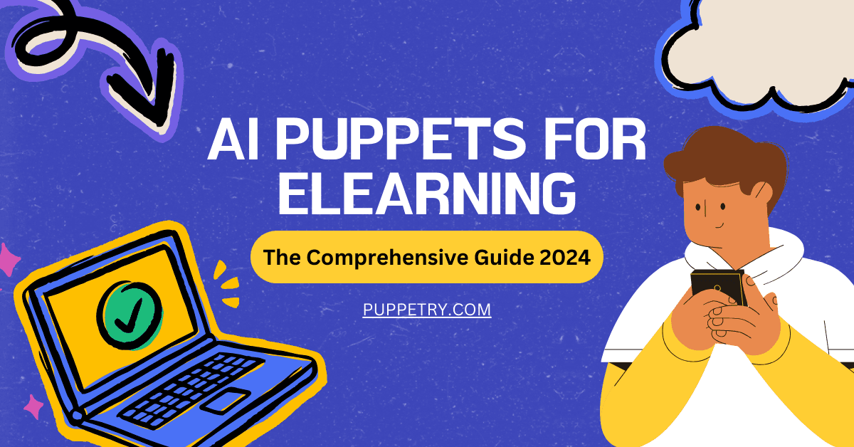 AI Puppets for eLearning: The Comprehensive Guide 2024 | Puppetry
